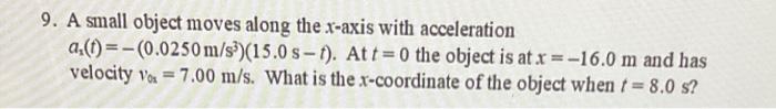 Solved 9. A small object moves along the x-axis with | Chegg.com