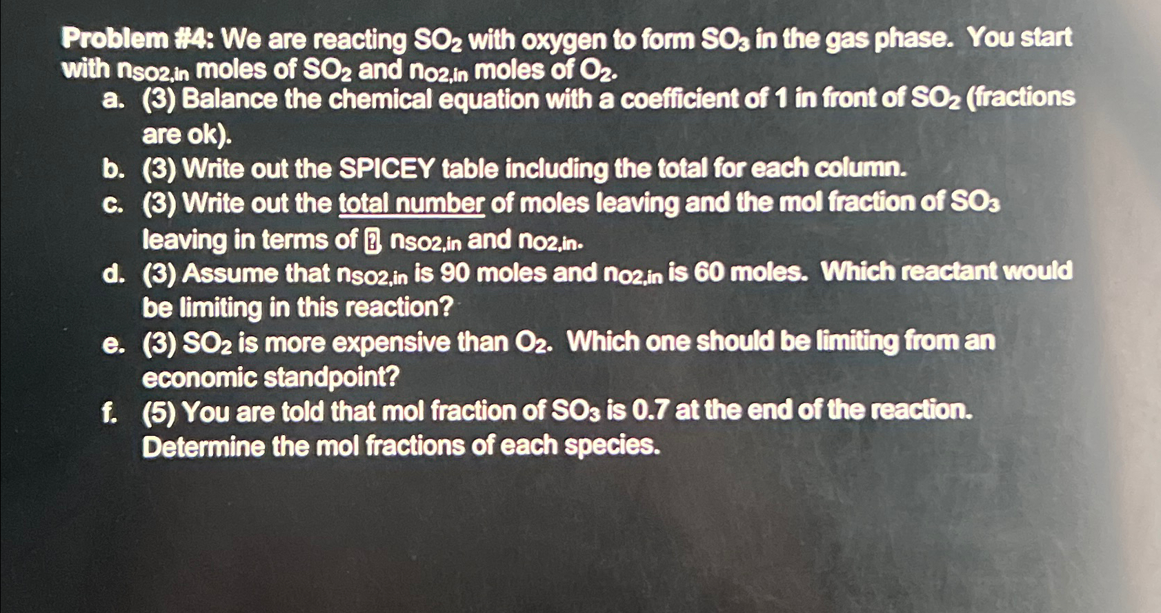 Solved Problem #:4: We are reacting SO2 ﻿with oxygen to form | Chegg.com
