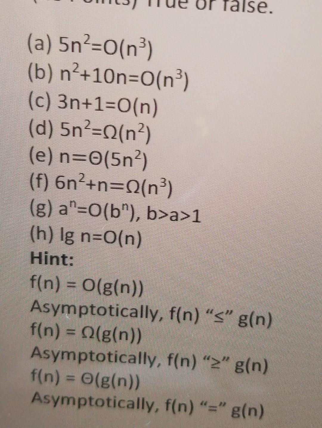 Solved (a) 5n2=O(n3) (b) n2+10n=O(n3) (c) 3n+1=O(n) (d) | Chegg.com