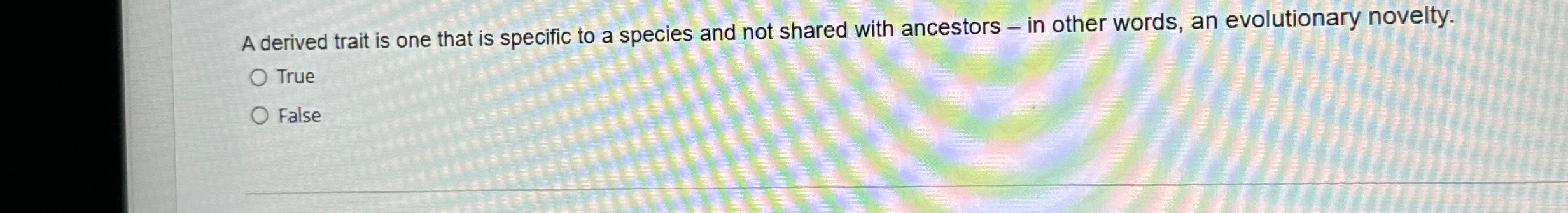 Solved A derived trait is one that is specific to a species | Chegg.com