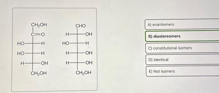 Solved A) enantiomers B) diastereomers C) constitutional | Chegg.com