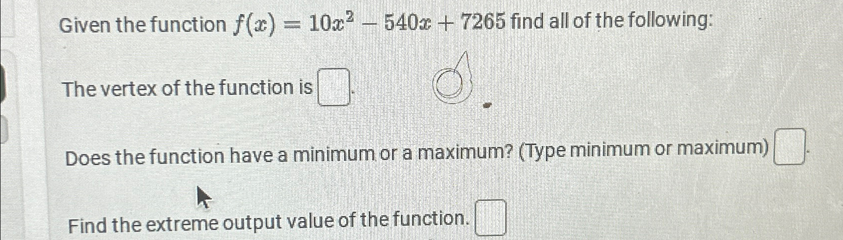 Solved Given the function f(x)=10x2-540x+7265 ﻿find all of | Chegg.com | Chegg.com
