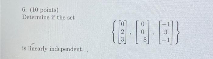 Solved 6. (10 points) Determine if the set | Chegg.com