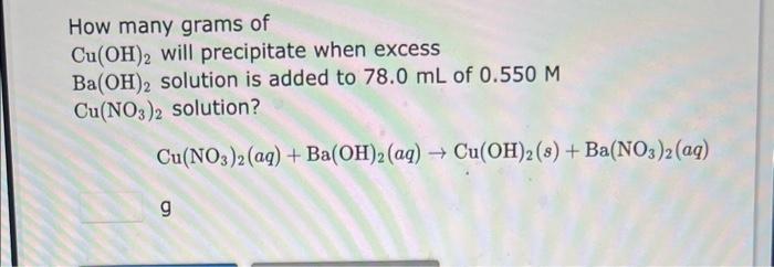 Solved How many grams of Cu(OH)2 will precipitate when | Chegg.com
