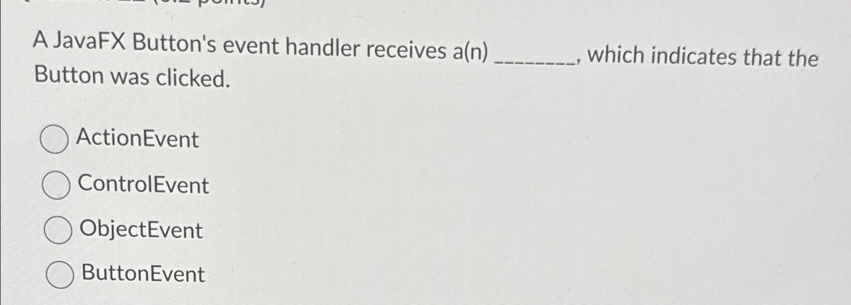Solved A JavaFX Button's event handler receives a(n) Button | Chegg.com Solved A JavaFX Button's event handler receives a(n) Button | Chegg.com