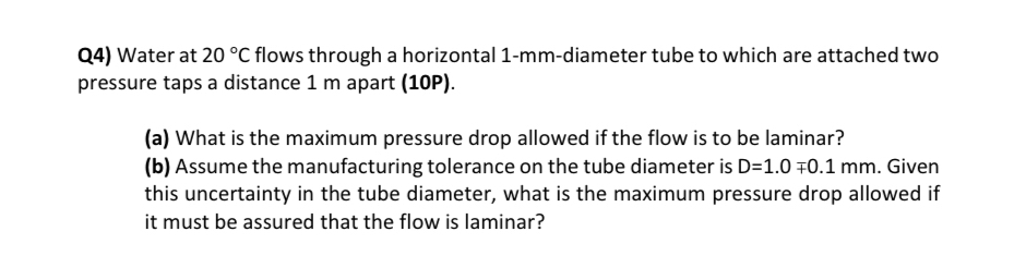 Solved Q4) ﻿Water at 20°C ﻿flows through a horizontal | Chegg.com