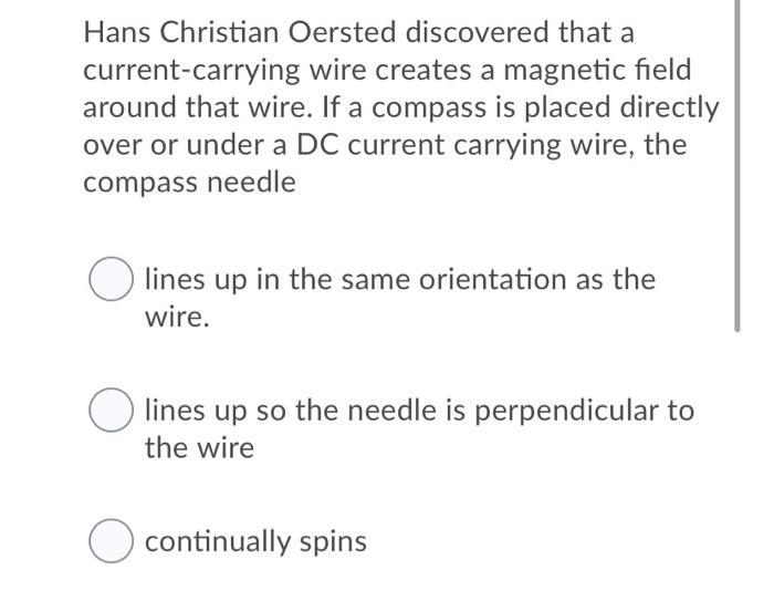 Solved Hans Christian Oersted discovered that a | Chegg.com