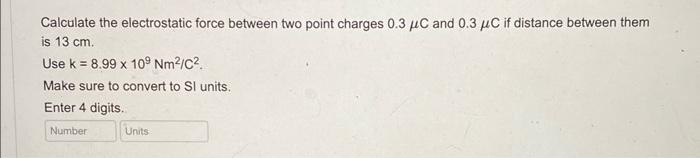 [solved] Calculate The Electrostatic Force Between Two Poi