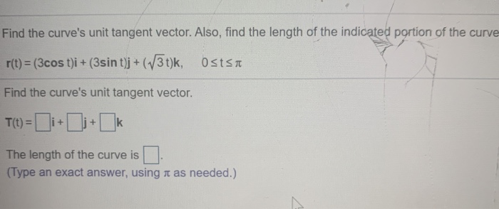 Solved Find the curve's unit tangent vector. Also, find the | Chegg.com