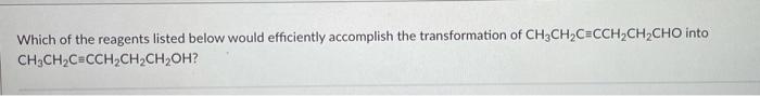 Solved Which of the reagents listed below would efficiently | Chegg.com