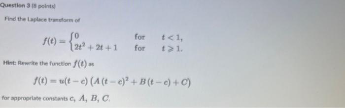 Solved Find the Laplace transform of f(t)={02t2+2t+1 for | Chegg.com