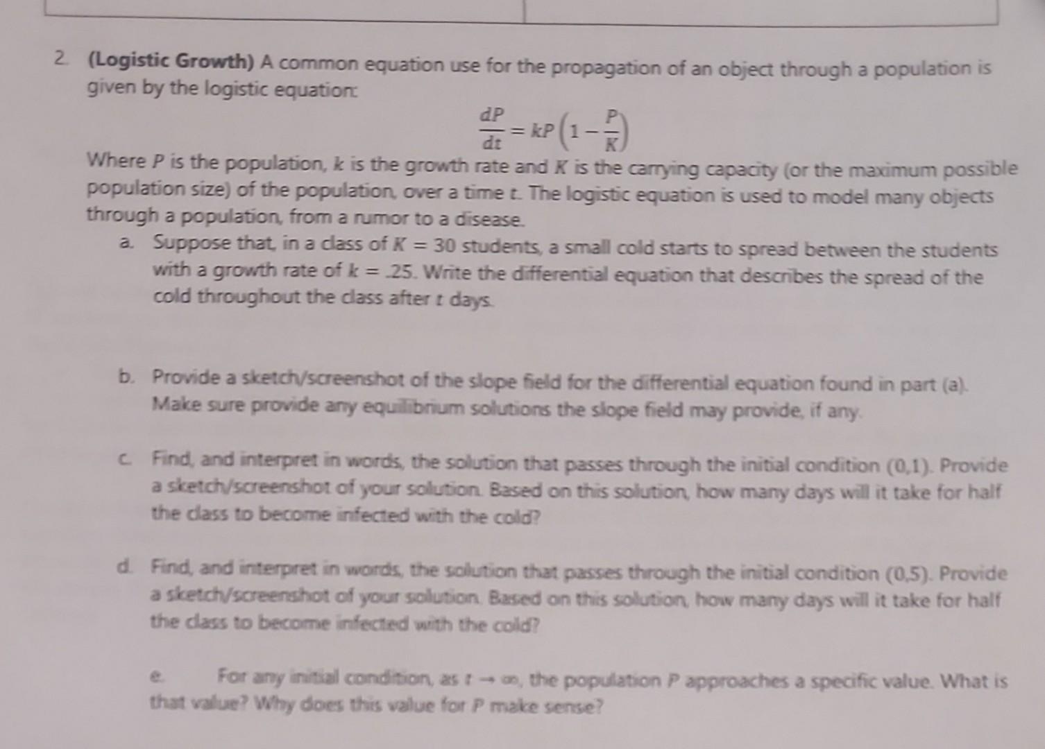 Solved (Logistic Growth) A common equation use for the | Chegg.com