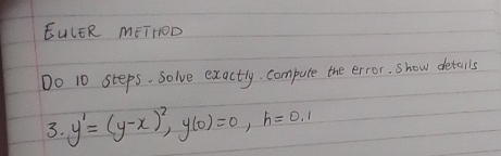 Solved Euler methodDo 10 ﻿steps. Solve exactly. Compute the | Chegg.com