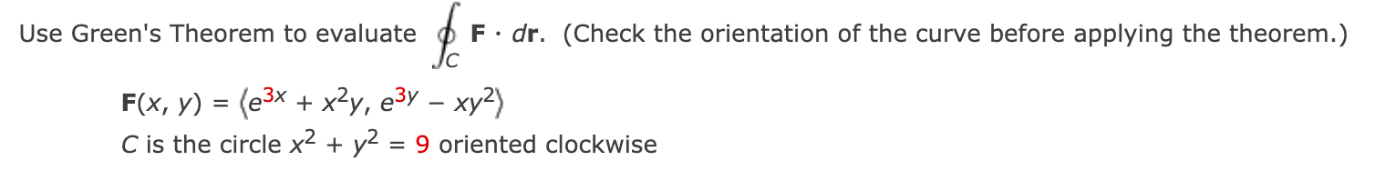 Solved Use Green's Theorem to evaluate o∫C﻿F*dr. (Check the | Chegg.com