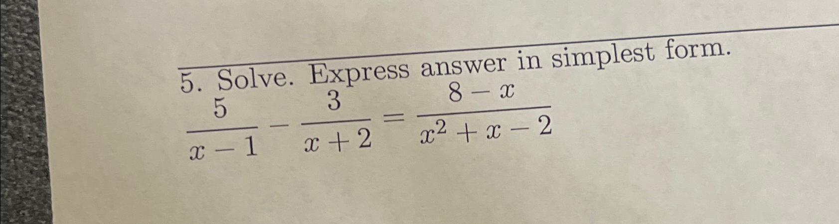 Solved Solve. Express answer in simplest | Chegg.com