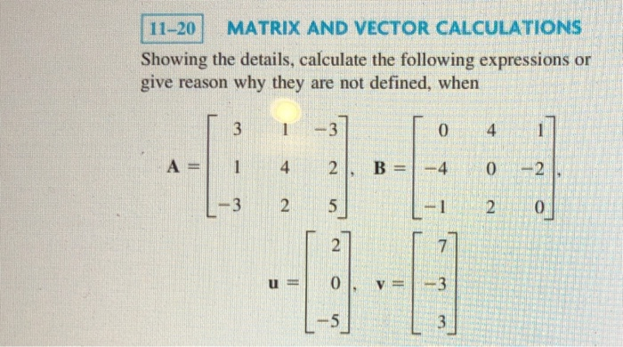 Solved 11-20 MATRIX AND VECTOR CALCULATIONS Showing the | Chegg.com