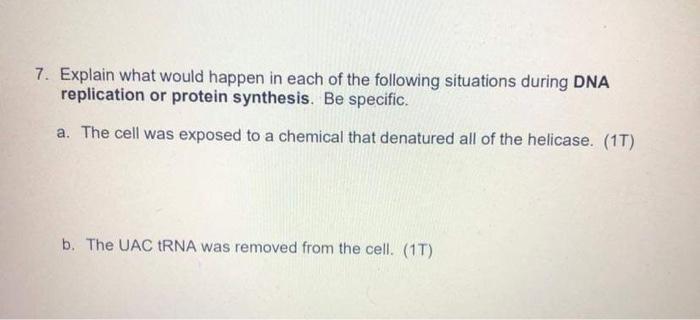 [Solved]: 7. Explain what would happen in each of the follo