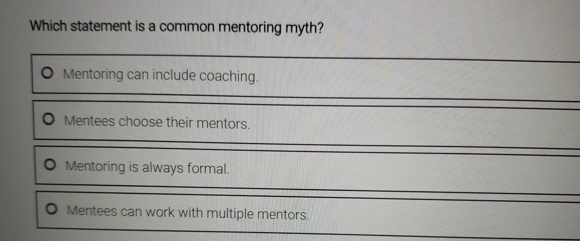 Solved Which statement is a common mentoring myth? Mentoring | Chegg.com
