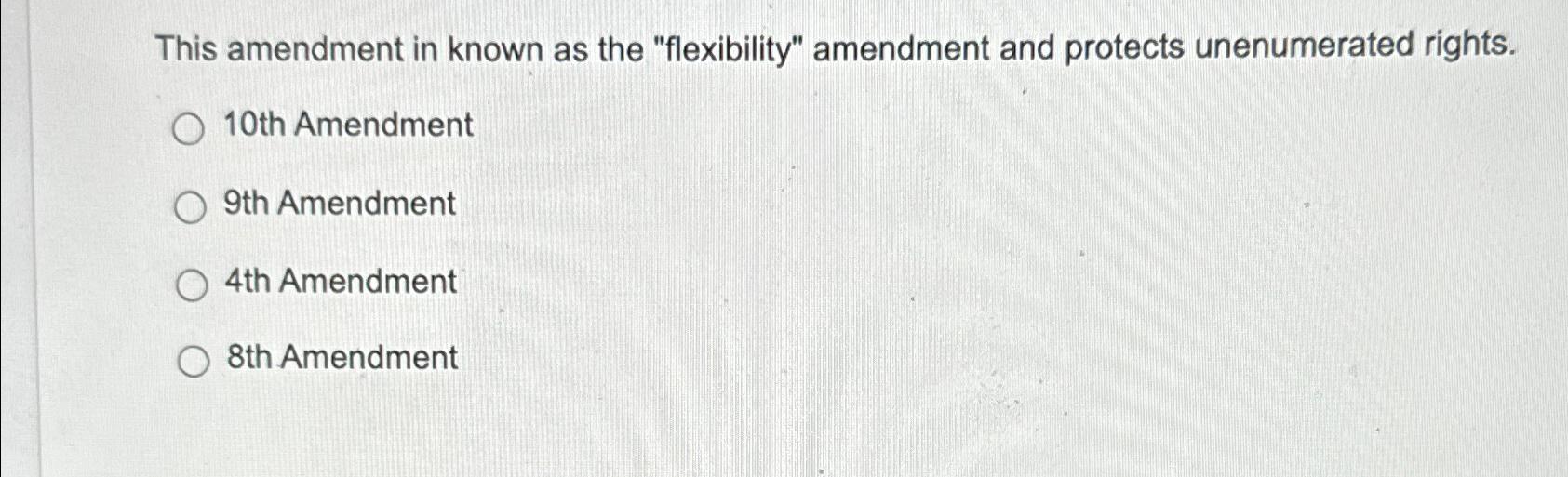 Solved This amendment in known as the "flexibility" | Chegg.com