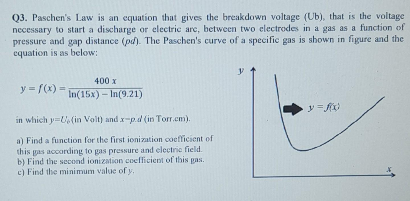 Solved Q3. Paschen's Law is an equation that gives the | Chegg.com