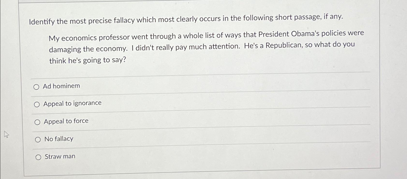 Solved Identify the most precise fallacy which most clearly | Chegg.com