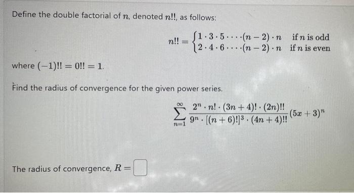Solved Define the double factorial of n, denoted n!!, as | Chegg.com