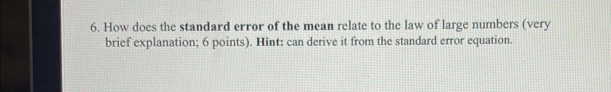 Solved How does the standard error of the mean relate to the | Chegg.com