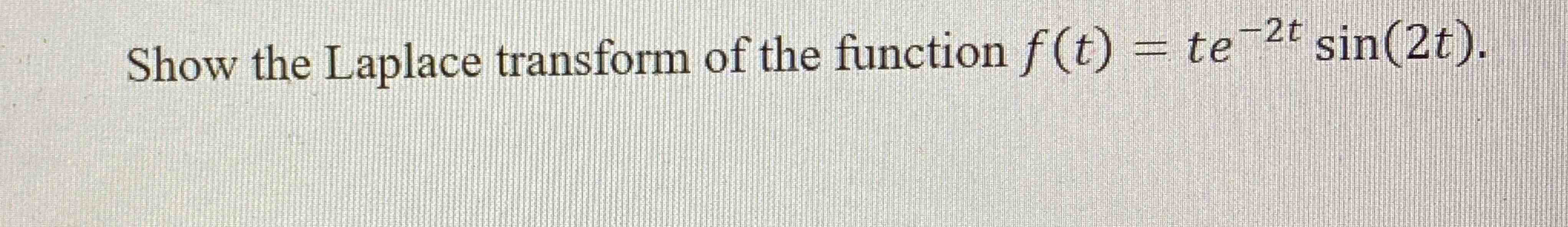 Solved Show the Laplace transform of the function | Chegg.com