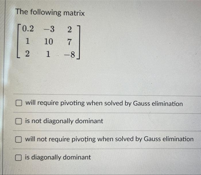 Solved The following matrix ⎣⎡0.212−310127−8⎦⎤ will require | Chegg.com
