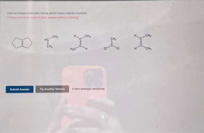 Solved Click on those molecules below which have a dipole | Chegg.com