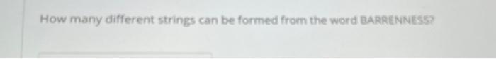 Solved How many different strings can be formed from the | Chegg.com