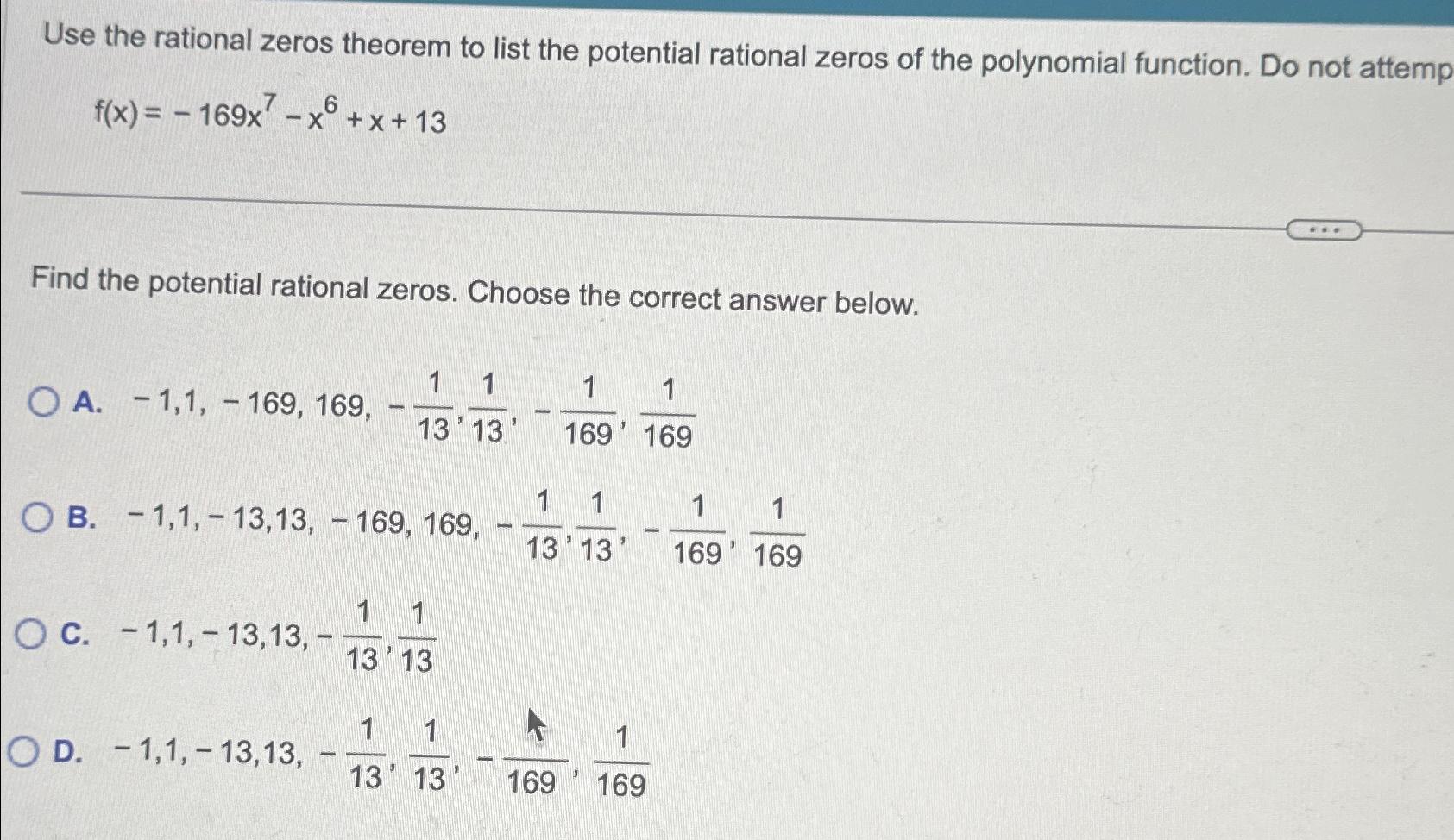 Solved Use the rational zeros theorem to list the potential | Chegg.com