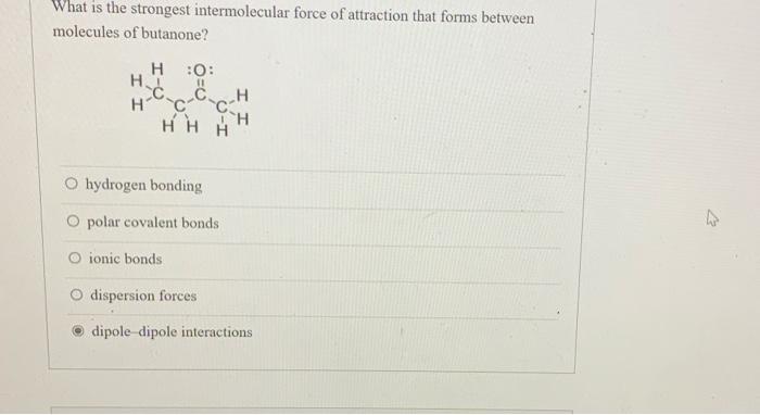 Solved What is the strongest intermolecular force of | Chegg.com