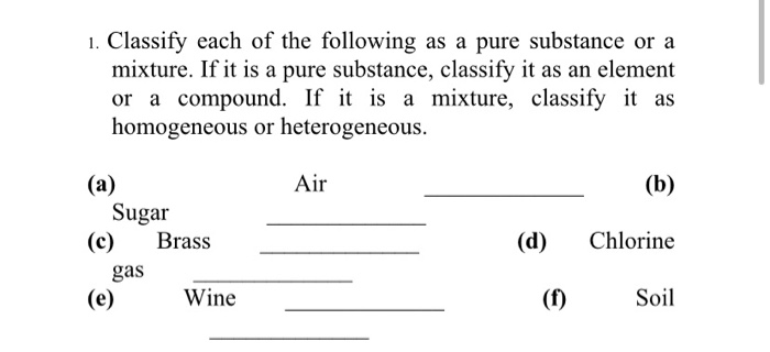 Solved 1. Classify each of the following as a pure substance | Chegg.com
