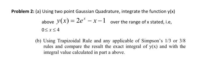 Solved Problem 2: (a) Using two point Gaussian Quadrature, | Chegg.com