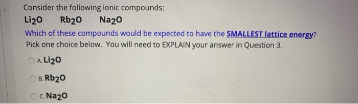 Solved Consider the following ionic compounds: Li20 Rb20 | Chegg.com