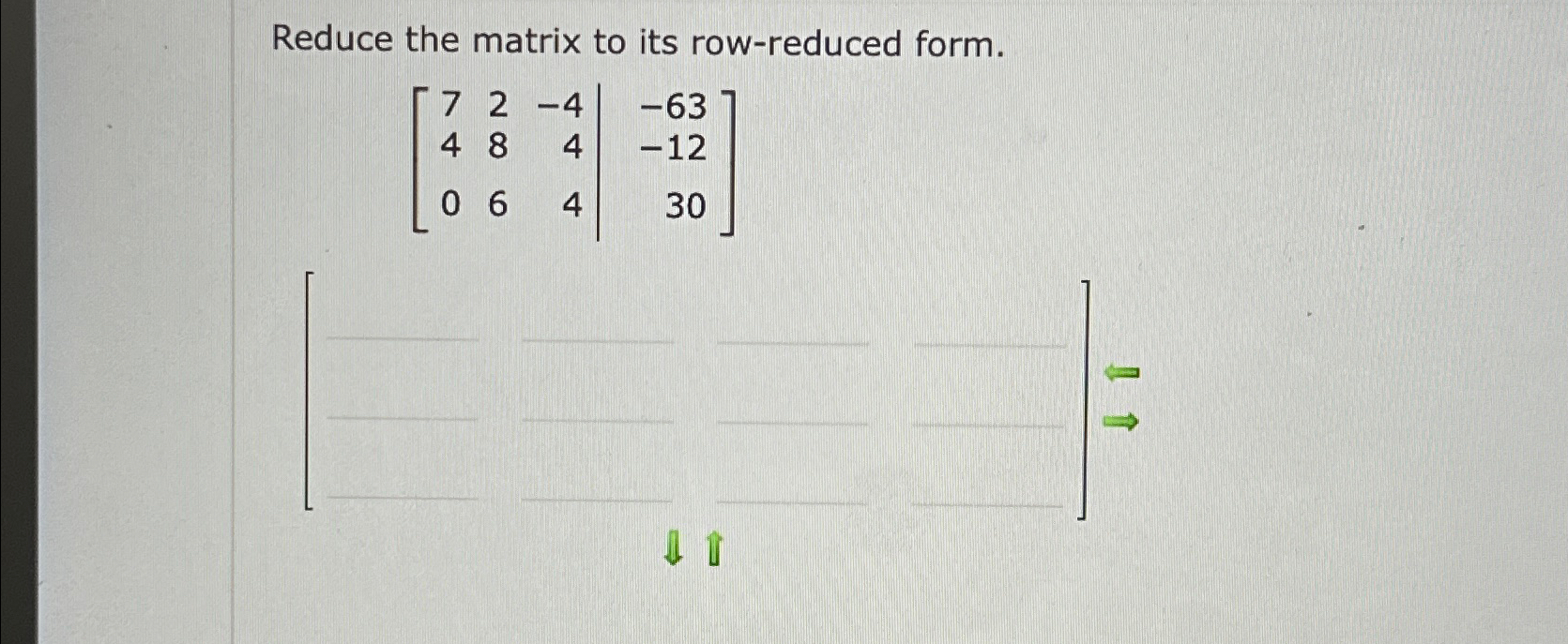 Solved Reduce the matrix to its row-reduced | Chegg.com