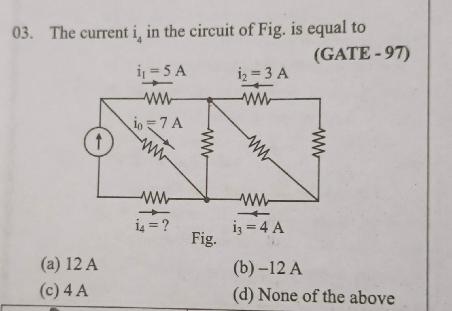 Solved 03. The current i4 in the circuit of Fig. is equal to | Chegg.com