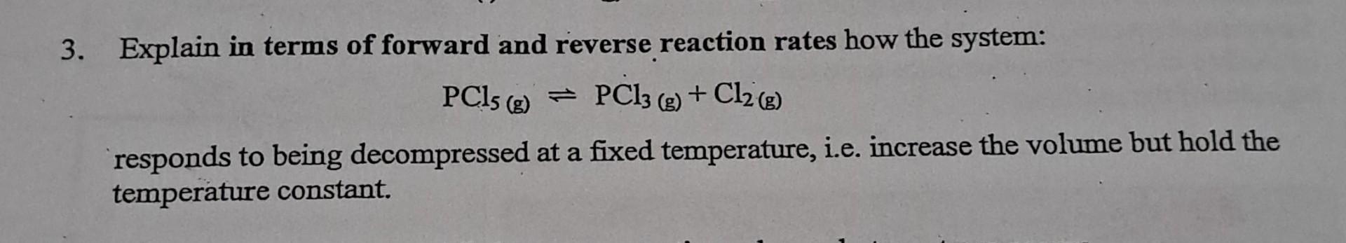 Solved 3. Explain in terms of forward and reverse reaction | Chegg.com