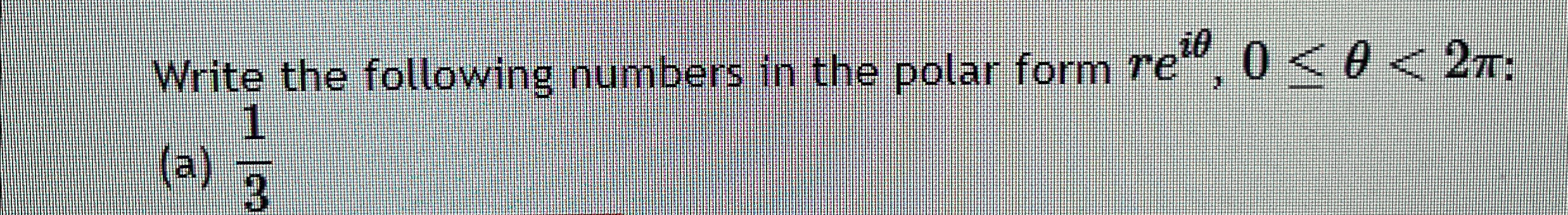 Solved Write the following numbers in the polar form | Chegg.com