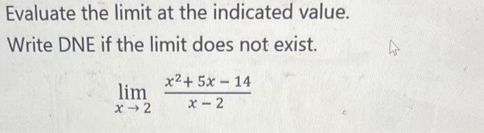 Solved Evaluate the limit at the indicated value. Write DNE | Chegg.com