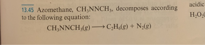 Solved acidic H2020 13.45 Azomethane, CH NNCH3, decomposes | Chegg.com