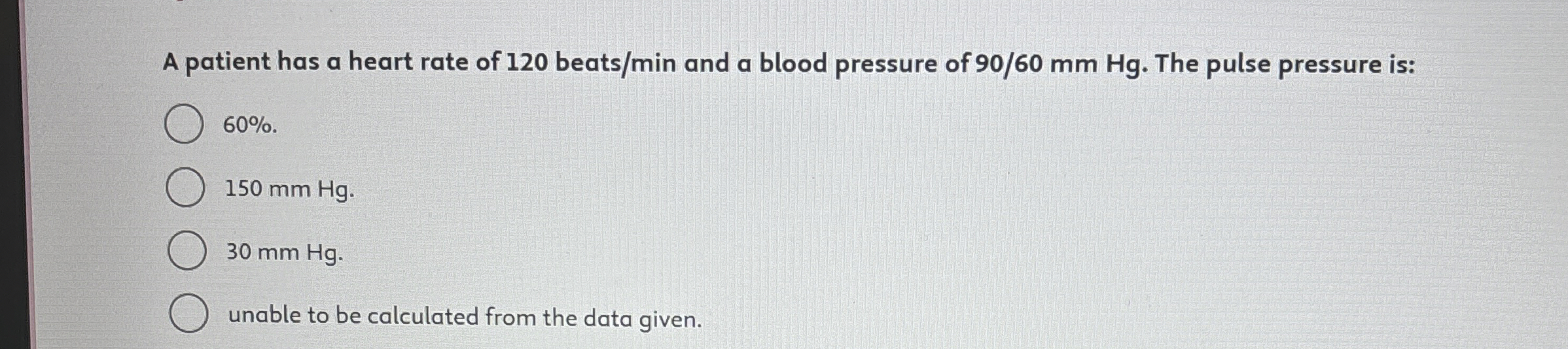 Solved A patient has a heart rate of 120 ﻿beats/ ﻿min and a | Chegg.com