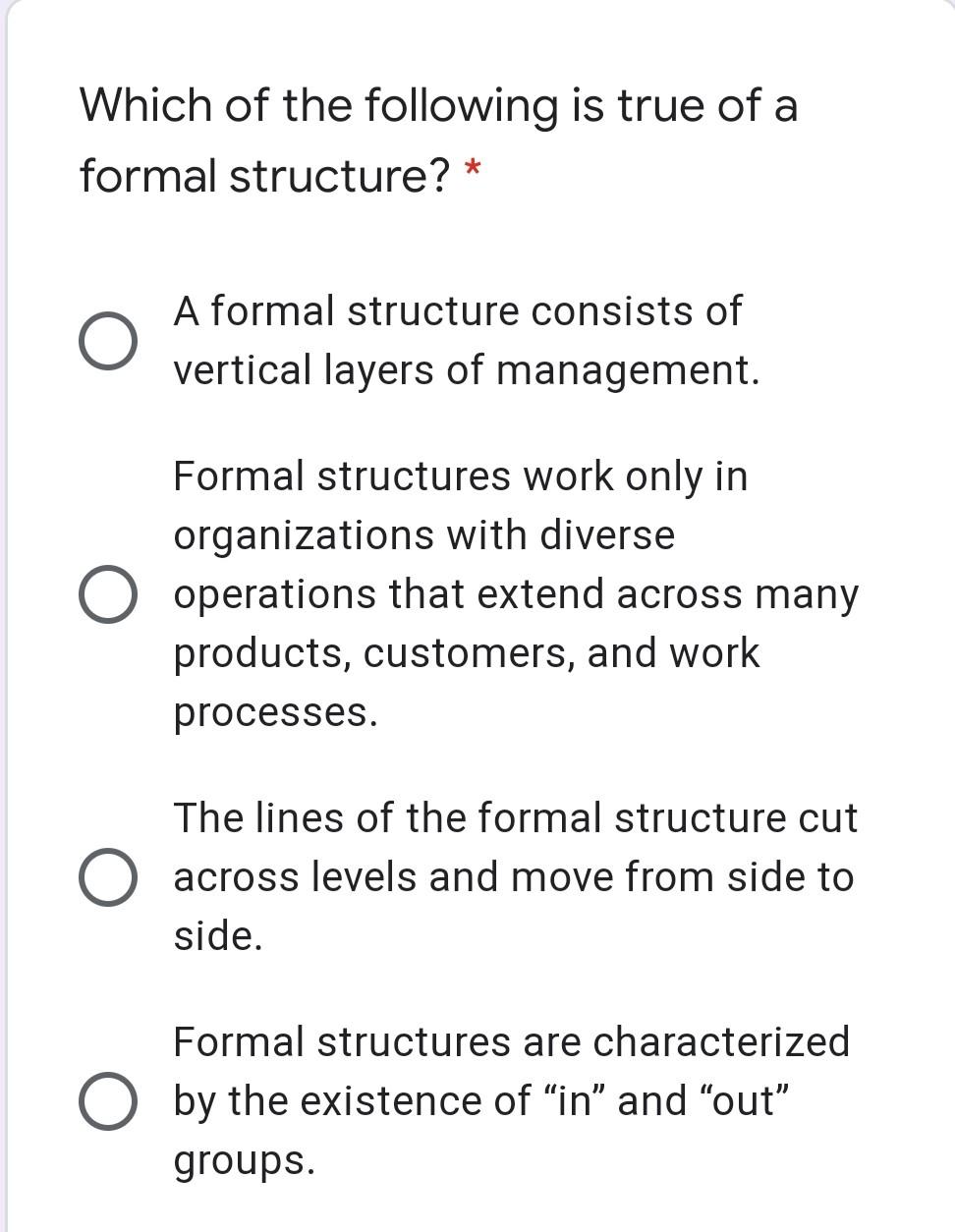 Solved Which of the following is true of a formal structure? | Chegg.com