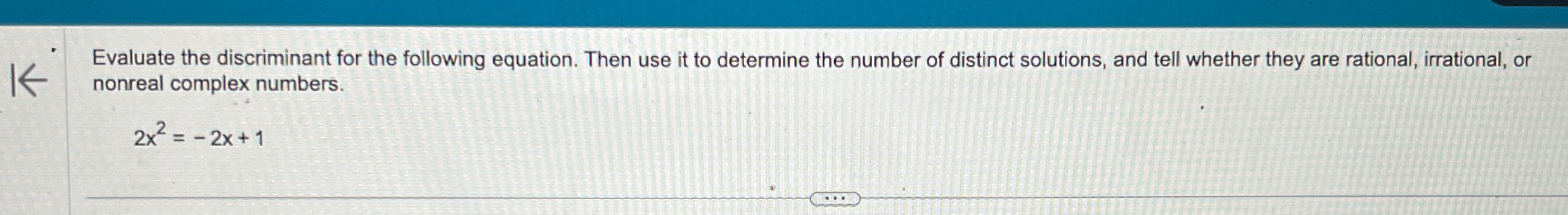 Solved Evaluate the discriminant for the following equation. | Chegg.com