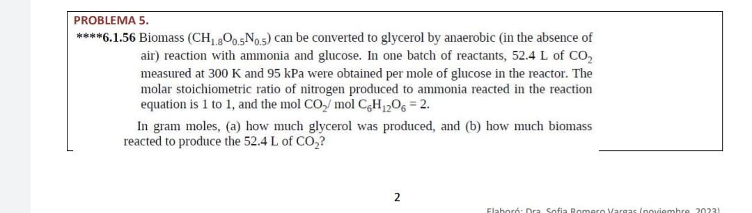 Solved PROBLEMA 5. ****6.1.56 Biomass (CH1.8O0.5 N0.5) can | Chegg.com