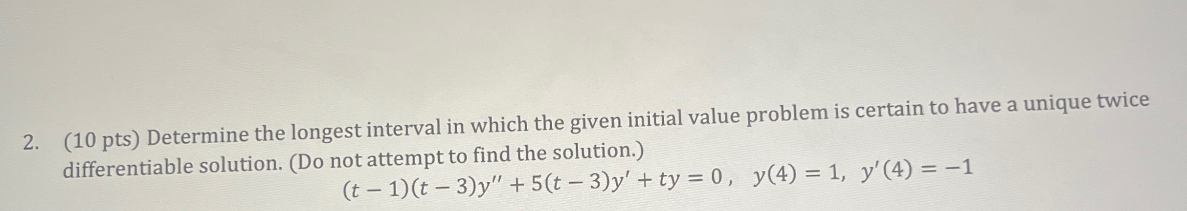 Solved (10 ﻿pts) ﻿Determine the longest interval in which | Chegg.com