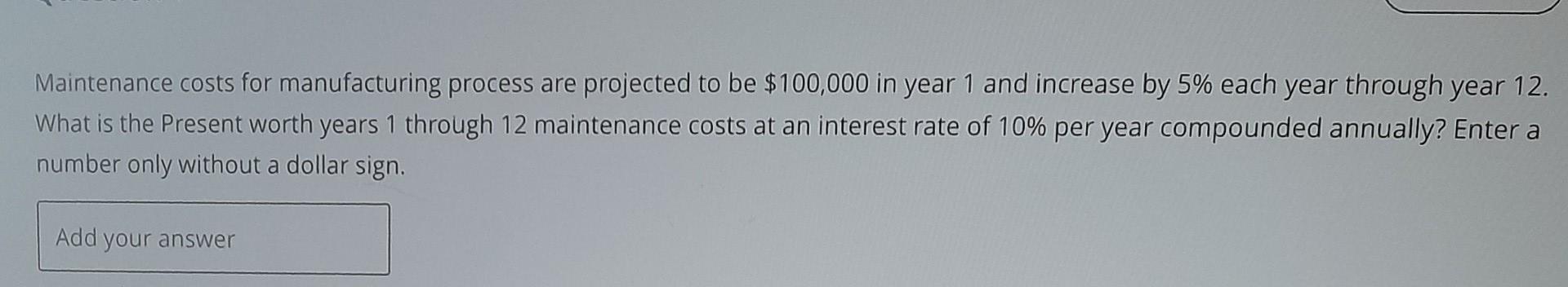 Solved Maintenance costs for manufacturing process are | Chegg.com