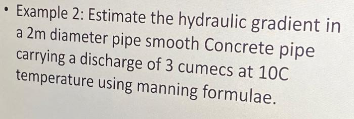 Solved • Example 2: Estimate the hydraulic gradient in a 2m | Chegg.com