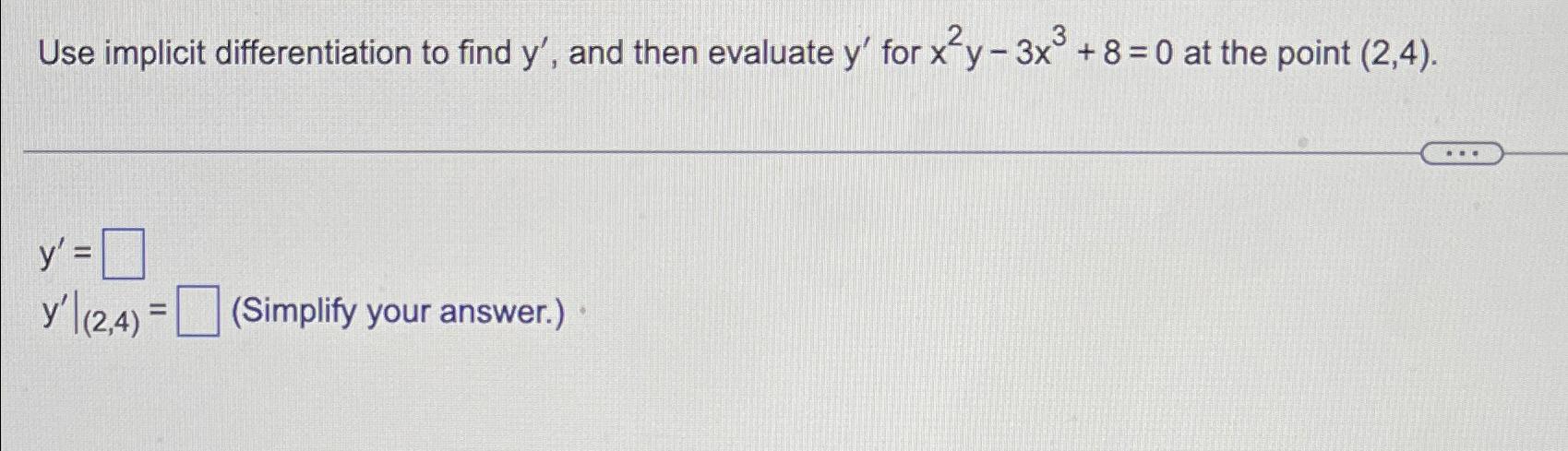 Solved Use implicit differentiation to find y', ﻿and then | Chegg.com